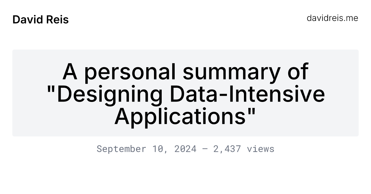 A personal summary of "Designing Data-Intensive Applications"